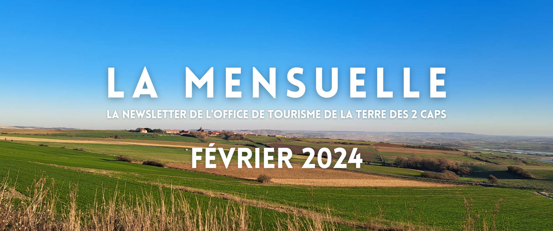 La Mensuelle - Février 2024 | Terre des 2 caps Tourisme