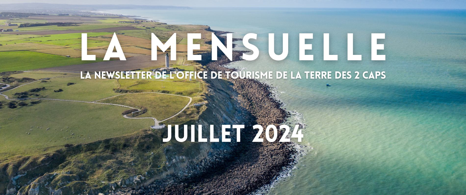 La Mensuelle - Juillet 2024 | Terre des 2 caps Tourisme