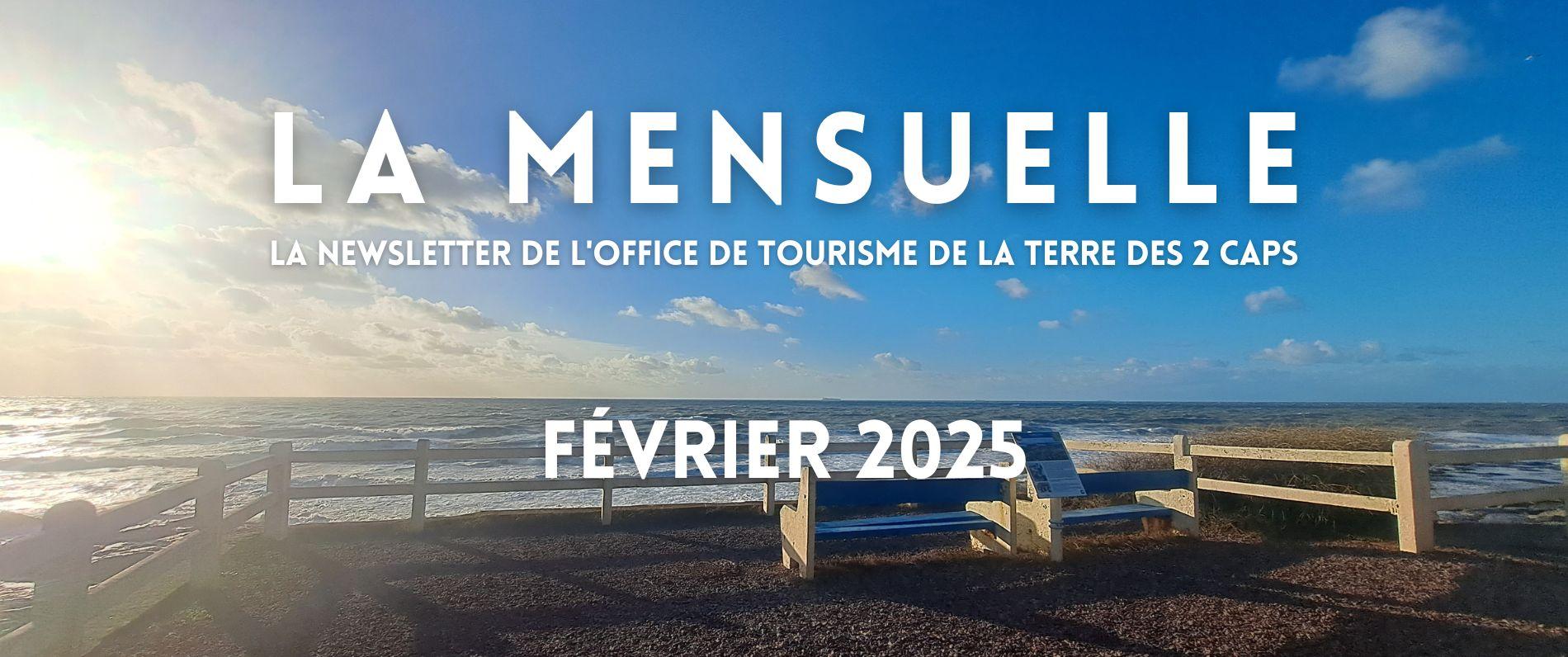 La mensuelle Février 2025 | Terre des 2 caps Tourisme